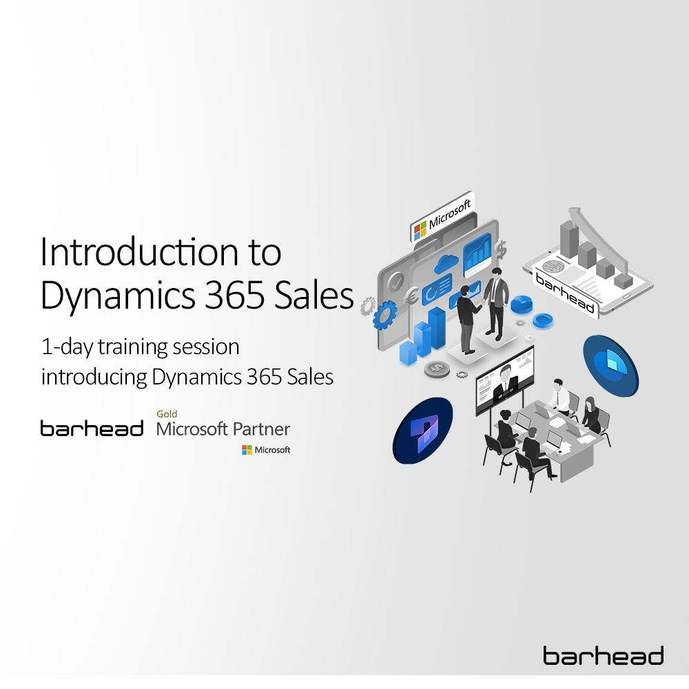 Introduction to Dynamics 365 Sales - Barhead Solutions