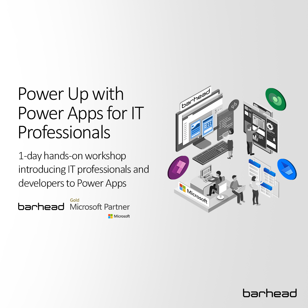 Power Up with Power Apps for IT Professionals - Barhead Solutions